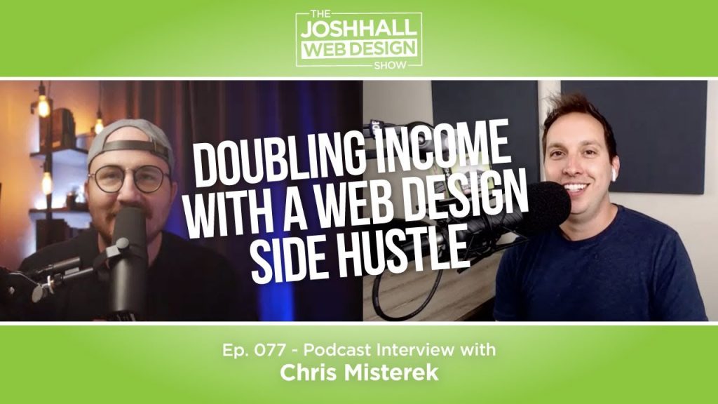 Doubling Income From A Web Design Side Hustle With Chris Misterek