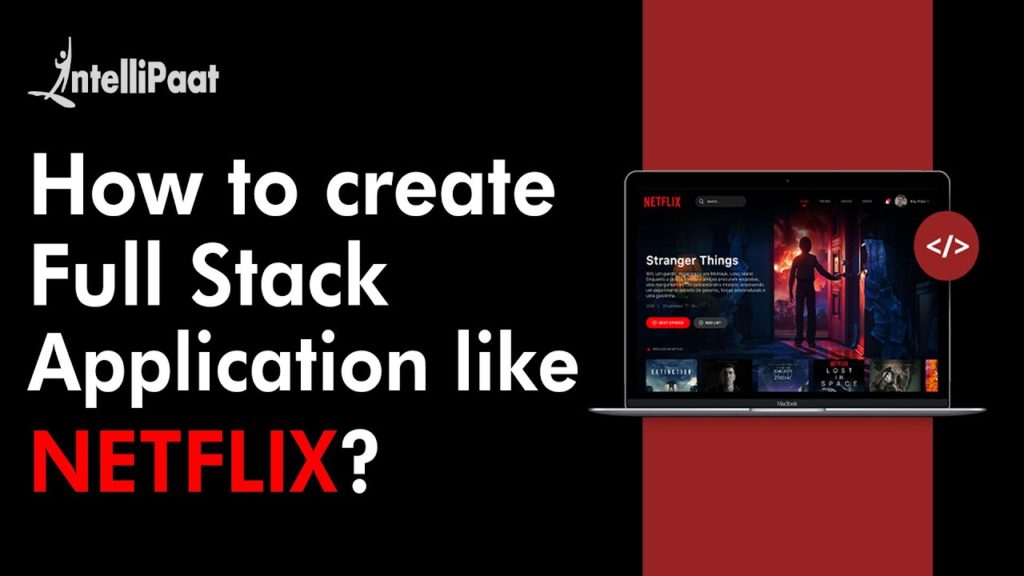 Full Stack Web Development Project like Netflix | Intellipaat ...