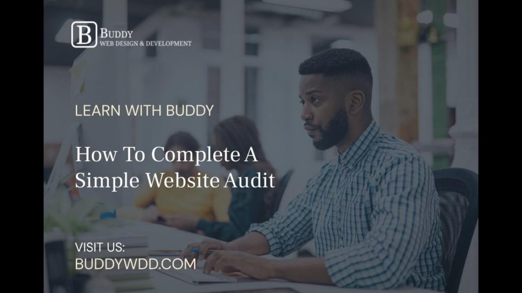 How to Complete a Simple Website Audit | Buddy Web Design and ...